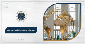 International Diplomatic Relations: Meaning, History & Key Roles